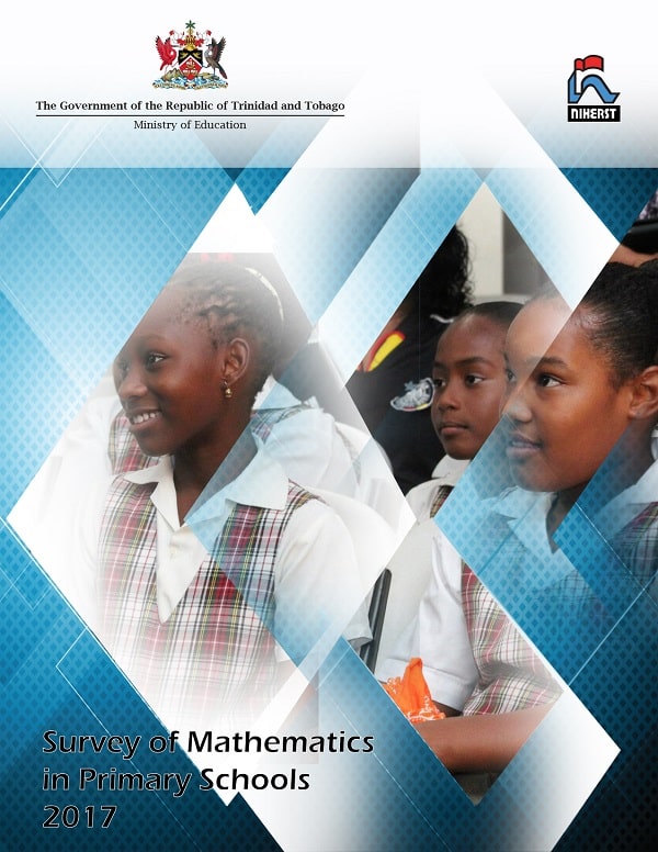 NIHERST Survey Of Mathematics In Primary Schools 2017 NIHERST Survey Of Mathematics In Primary Schools 2017